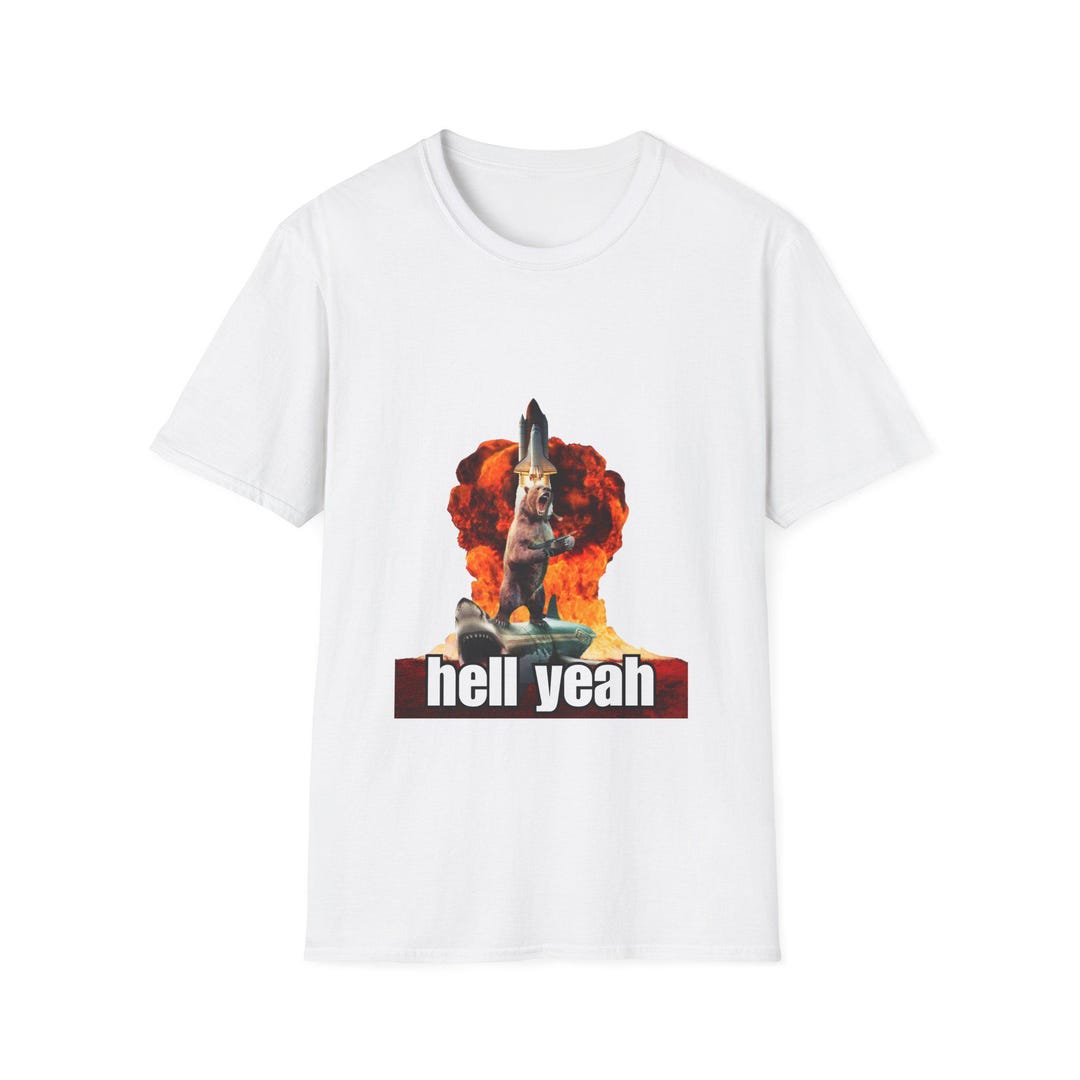 Cool Bear T-shirt , Meme Hell Yeah T-shirt ,unisex Softstyle T-shirt - Etsy