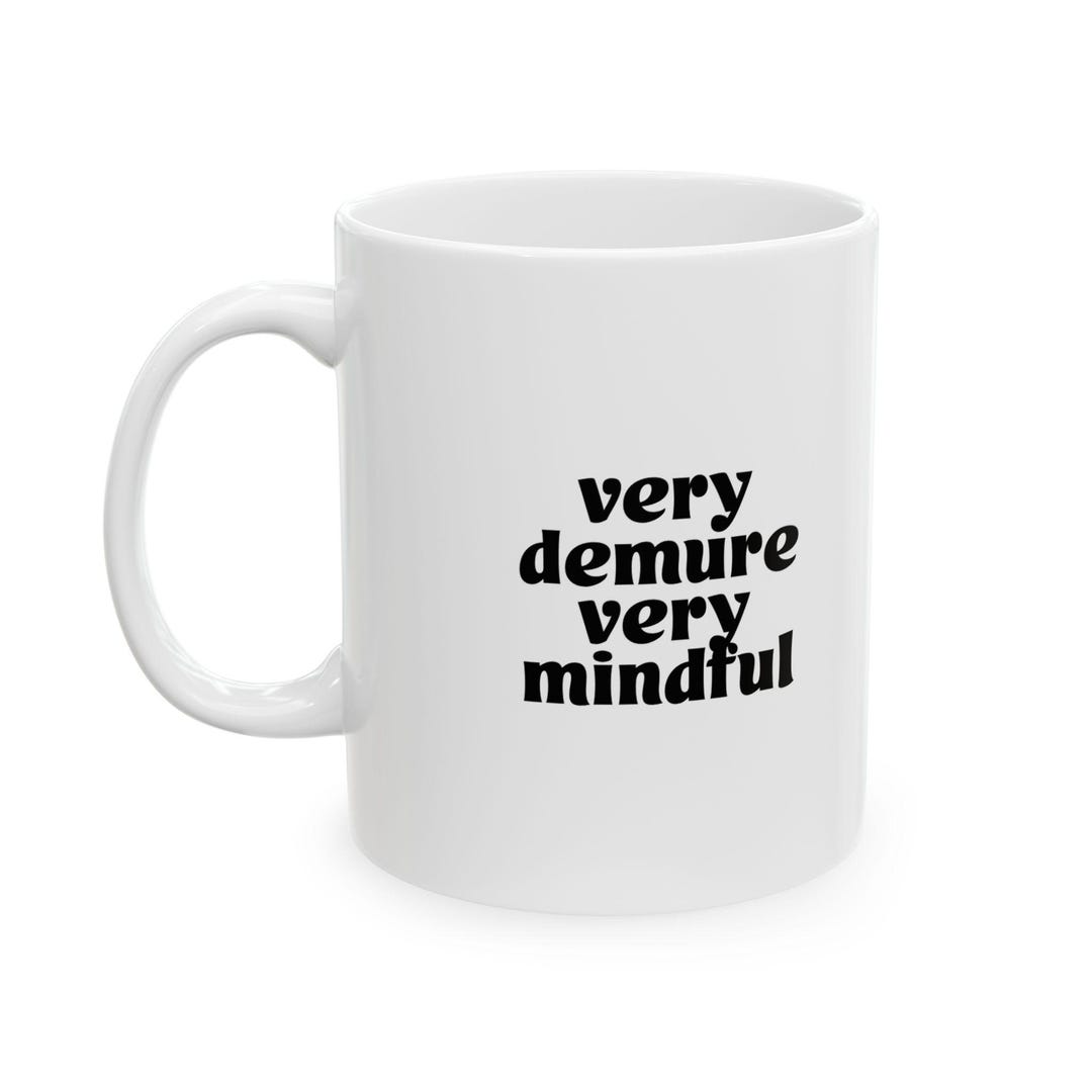 Very Demure Very Mindful Tiktok Quote Popular Trend Qute Ceramic Mug ...
