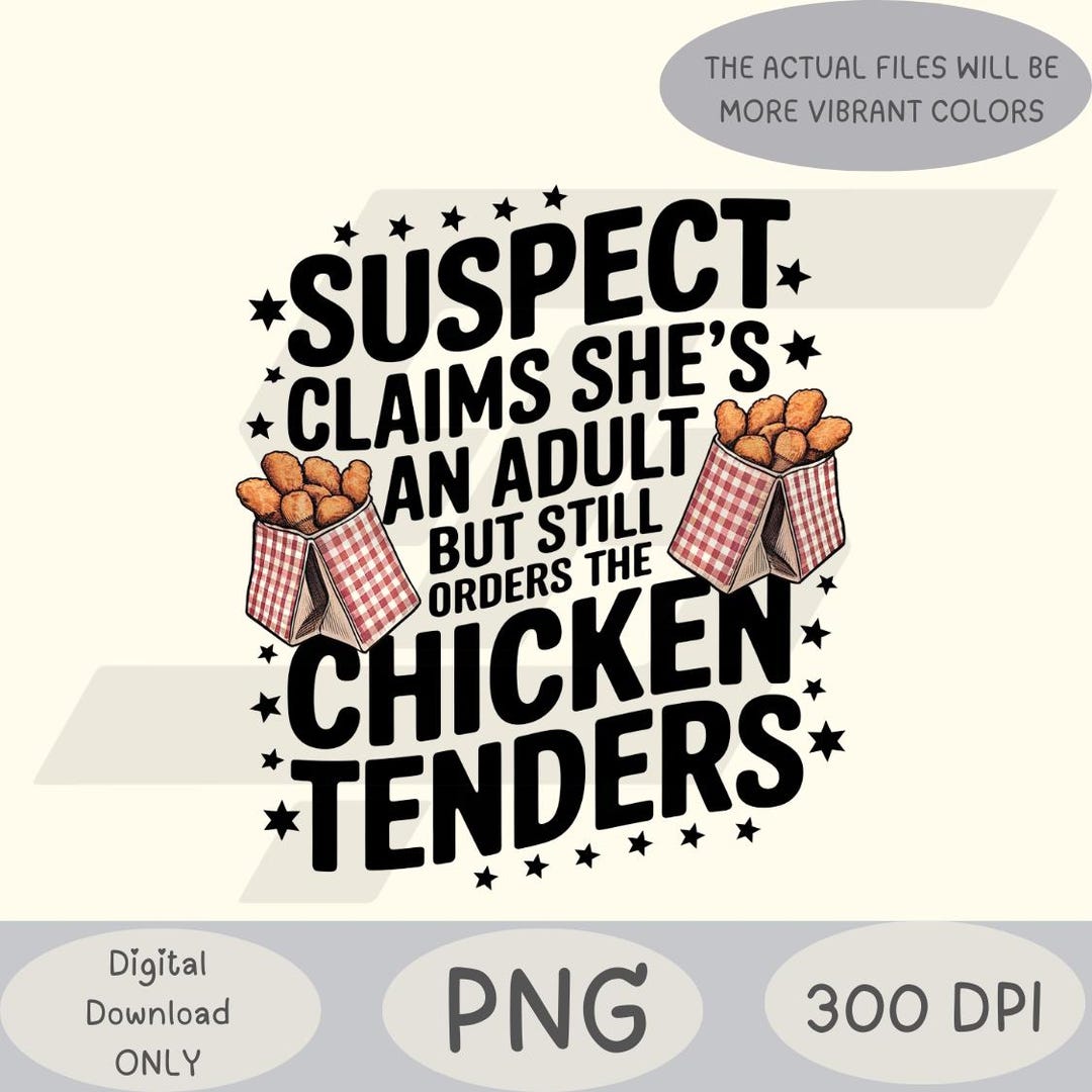 Funny Chicken Tenders PNG, Adulting Humor Sublimation, Fast Food Lover ...