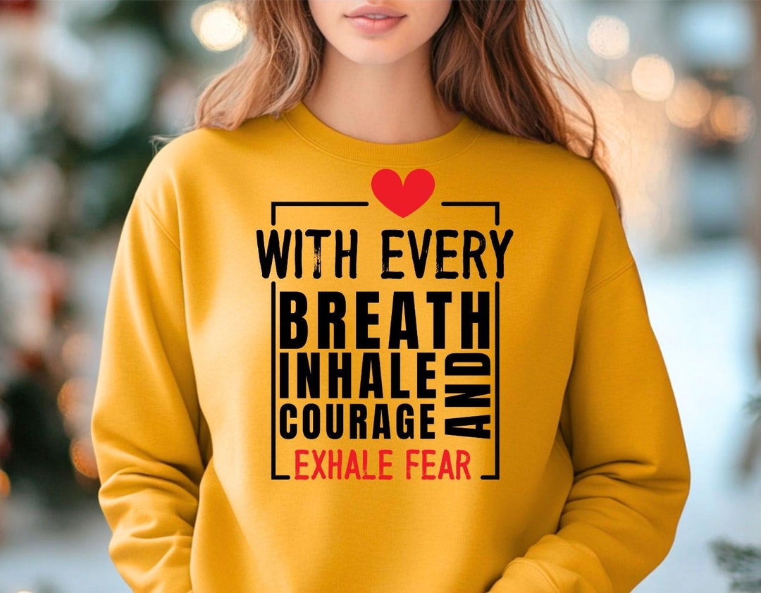 Empowering Affirmation PNG, With Every Breath Inhale Courage Exhale ...