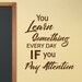 Classroom Decor, Teacher Decals, You Learn Something Every Day If You ...