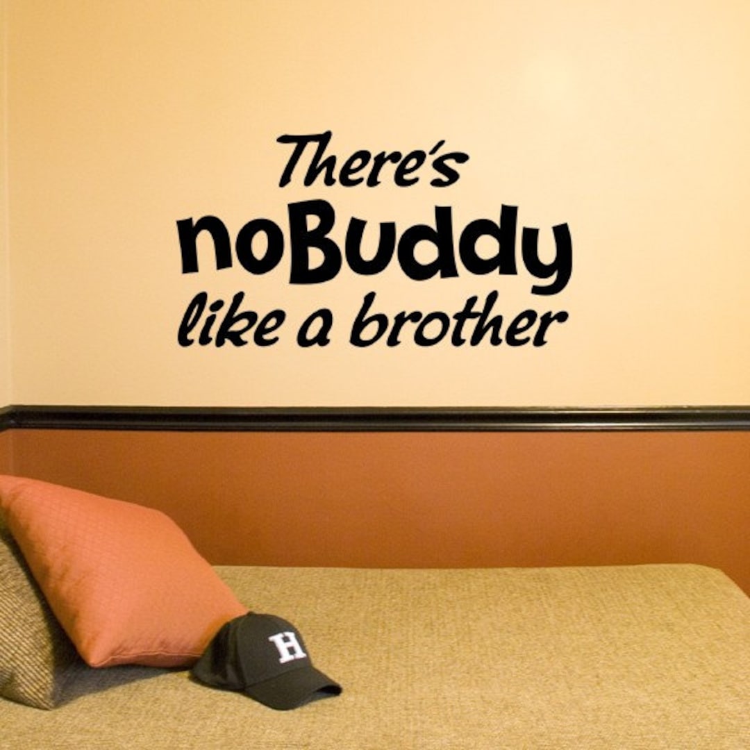 There's No Buddy Like a Brother -nobuddy Vinyl Decal - Wall Art Sticker ...