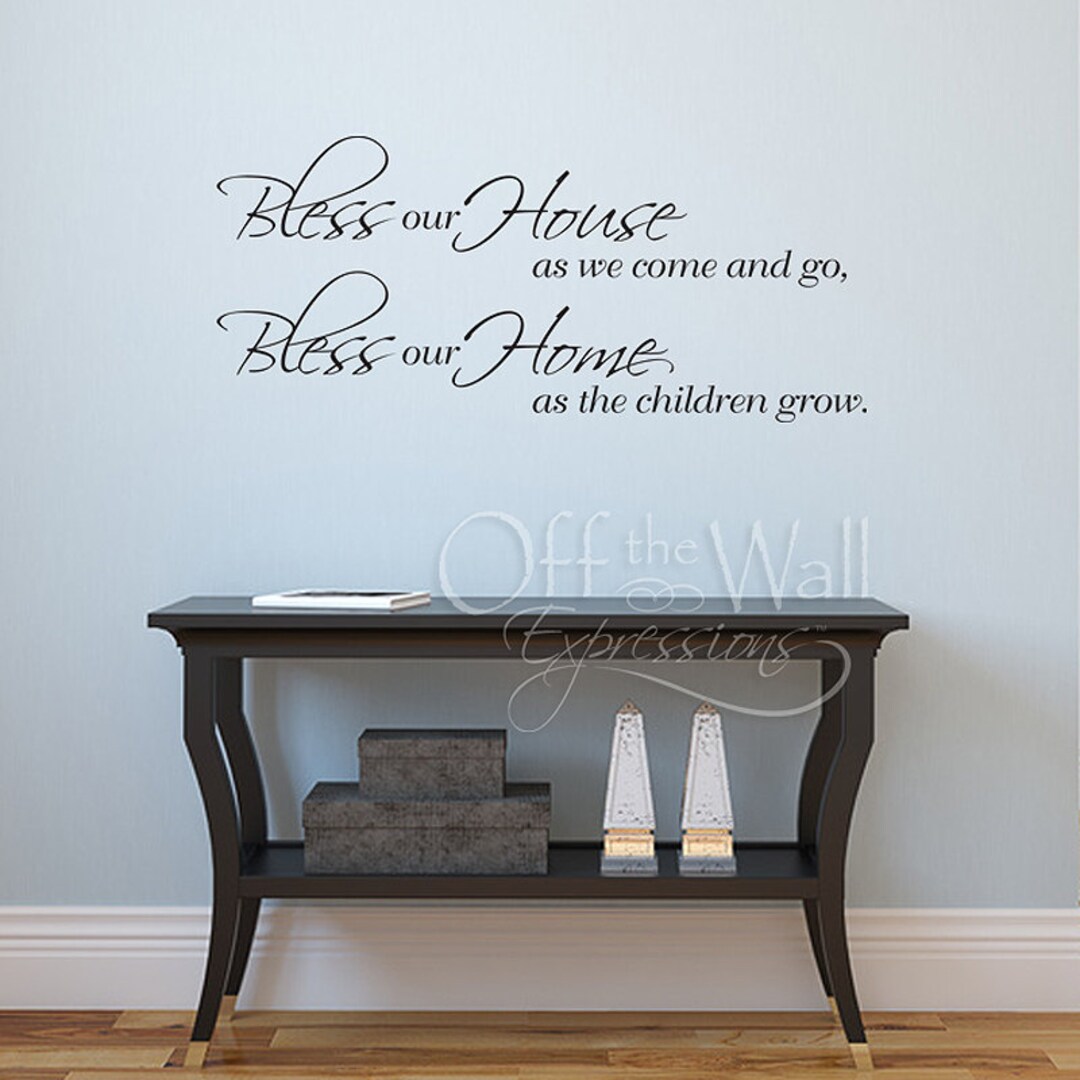 Bless Our House as We Come and Go, Bless Our Home as the Children Grow ...