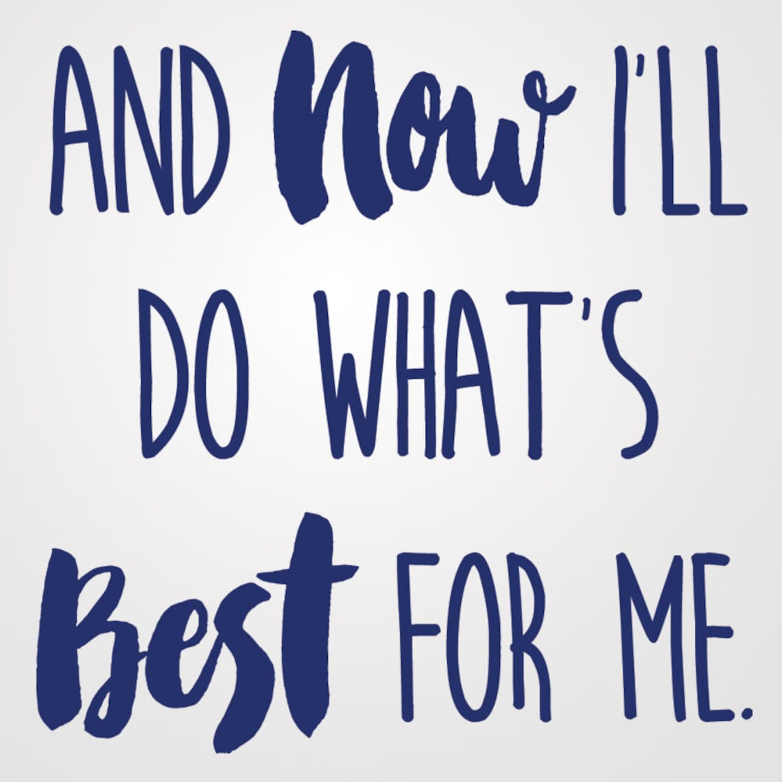 And Now I'll Do What's Best for Me. Vinyl Wall Decal - Etsy