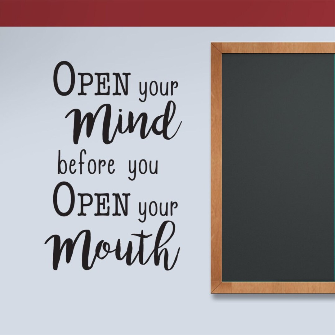 Open Your Mind Before You Open Your Mouth, Classroom Decal ...