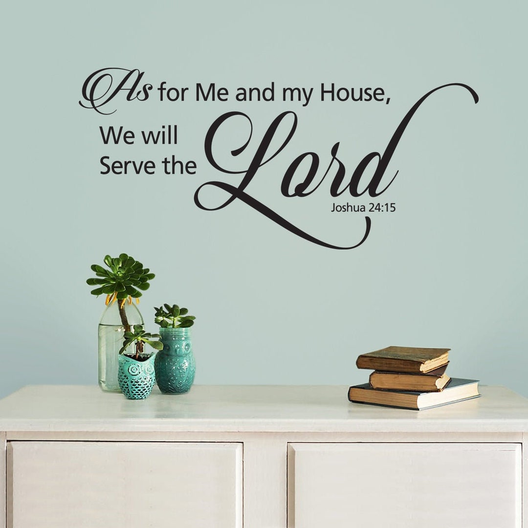 As for Me and My House, We Will Serve the Lord, Wall Decal ...