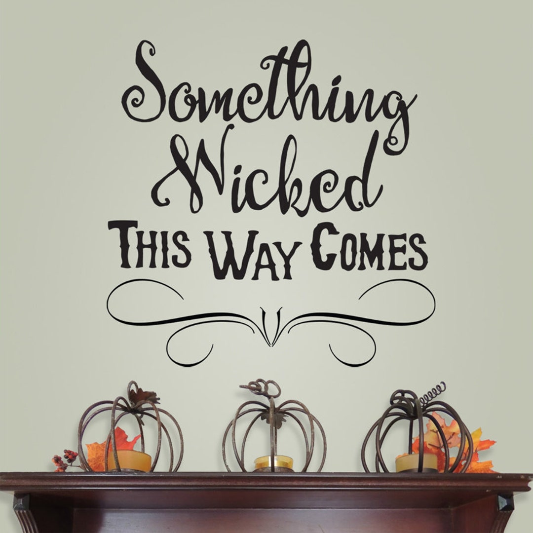 Something Wicked This Way Comes, Wall Decal, Halloween Vinyl Decal ...