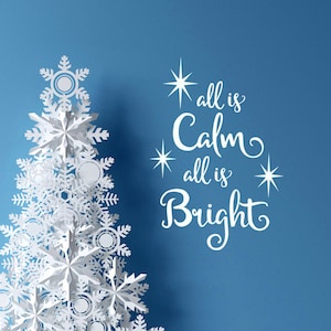 All is Calm All is Bright, Chistmas Decal, Holiday Decor Vinyl Wall ...