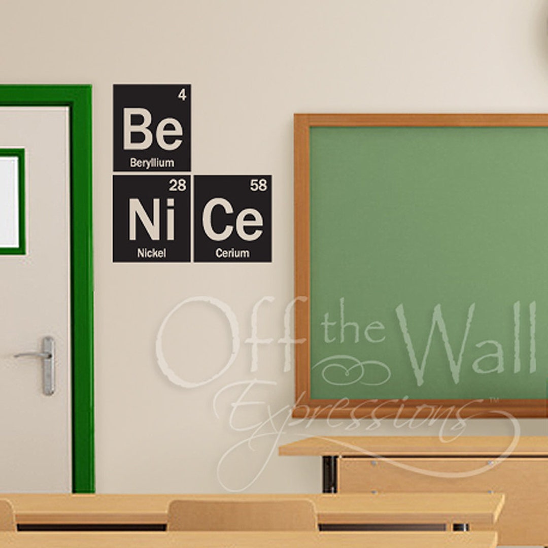 Be Nice Vinyl Decal, Periodic Table of Elements Decal, Teacher Decal ...