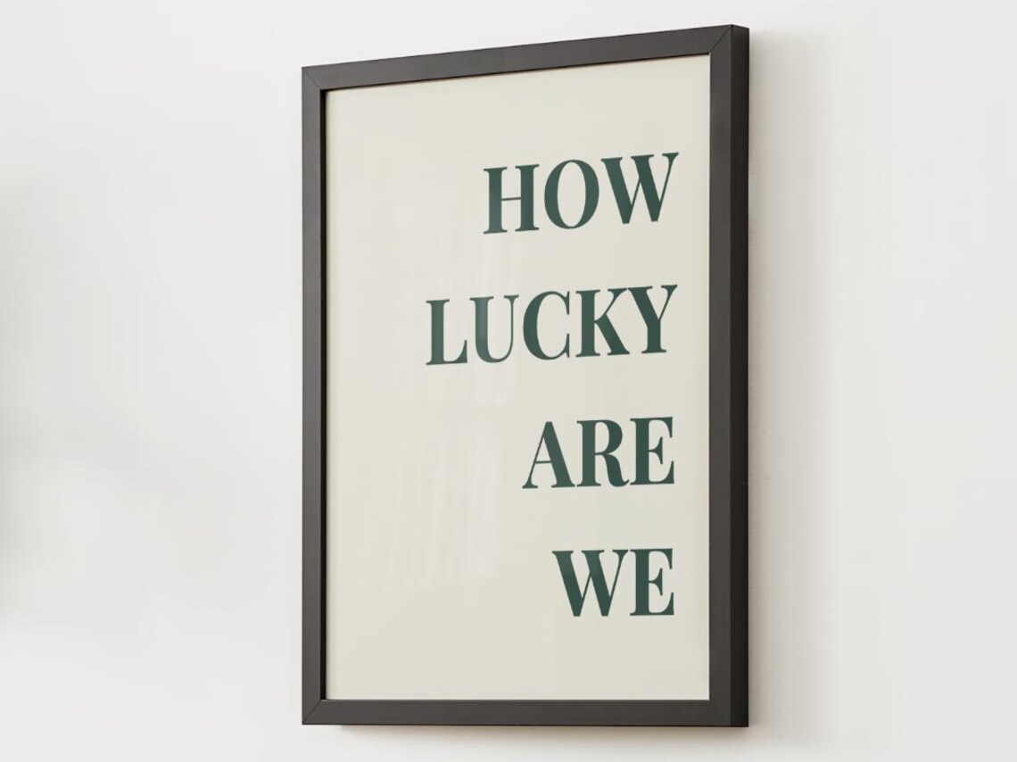 How Lucky Are We Print - Etsy