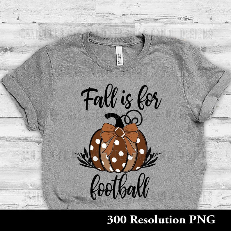 Fall is for Png, Football Png, Football Fan, Game Day Shirt, Football ...