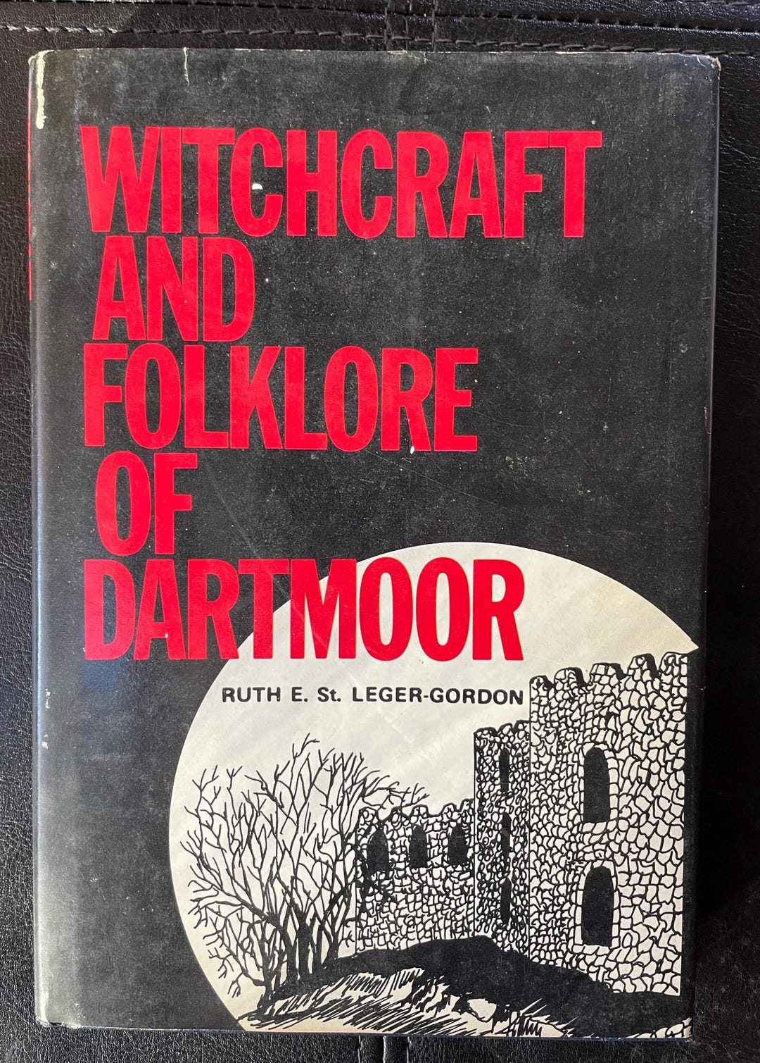 Witchcraft and Folklore of Dartmoor by Ruth E. St. Leger-gordon ...