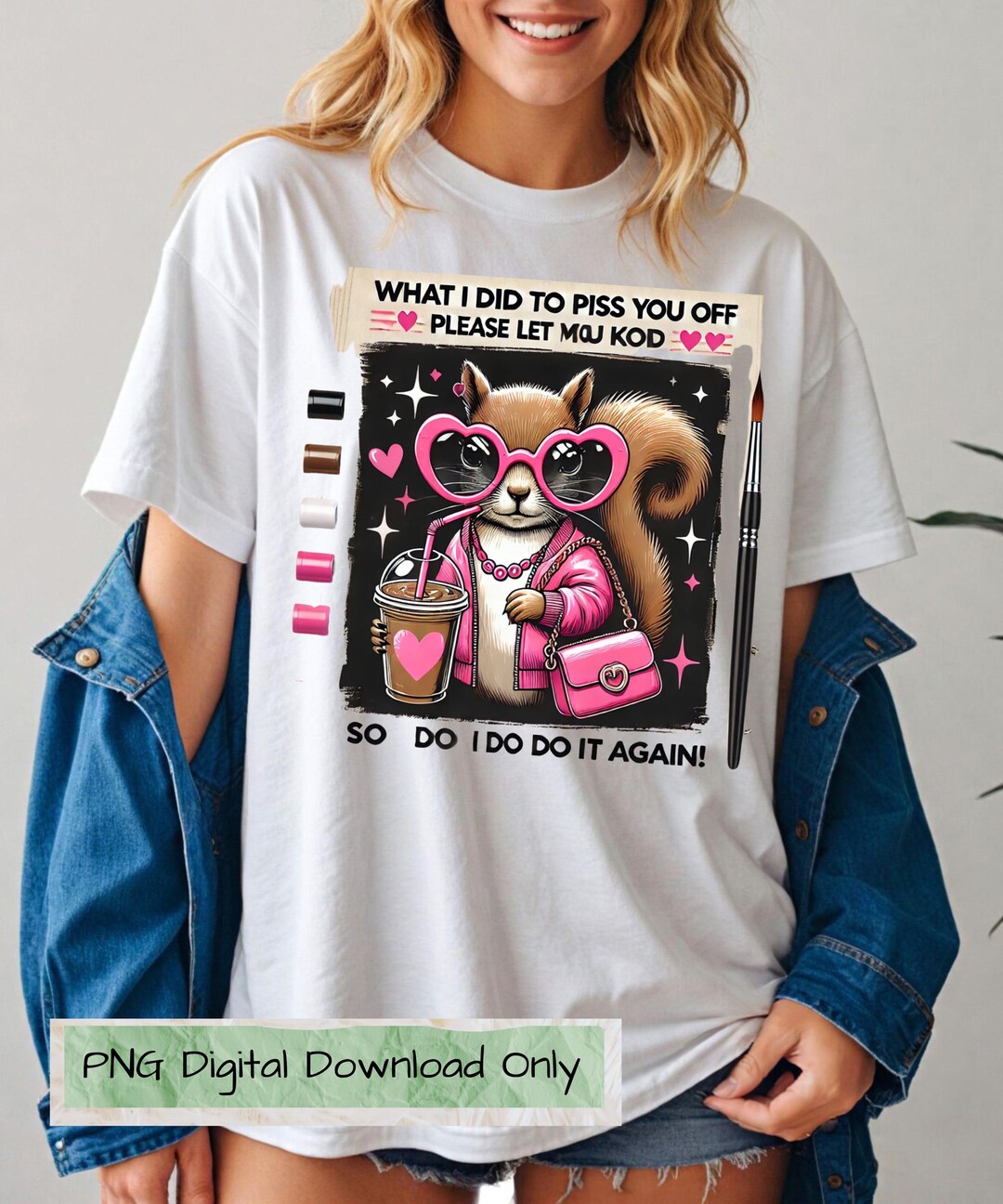 What I Did to Piss You off Snarky Sarcastic PNG Sassy Saying Funny ...