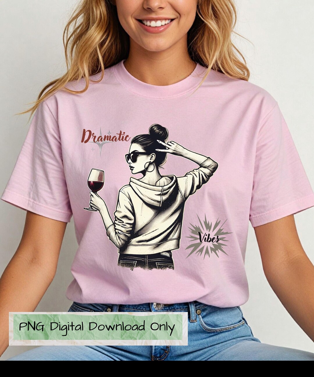 Dramatic PNG Sublimation Designs Sarcastic Shirt PNG T-shirt Design ...