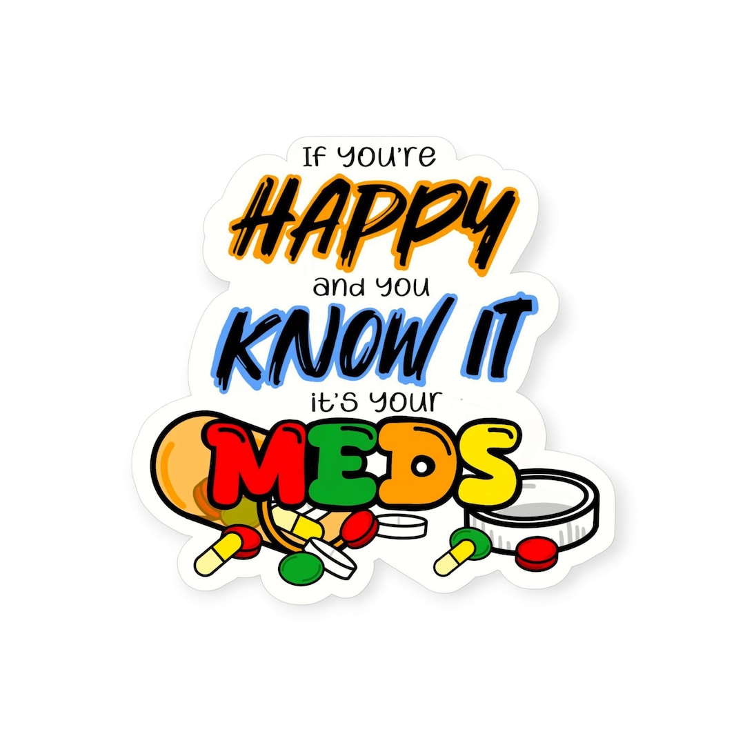 Funny Mental Health Sticker: If You're Happy and You Know It, It's Your ...