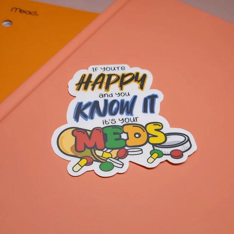 Funny Mental Health Sticker: If You're Happy and You Know It, It's Your ...
