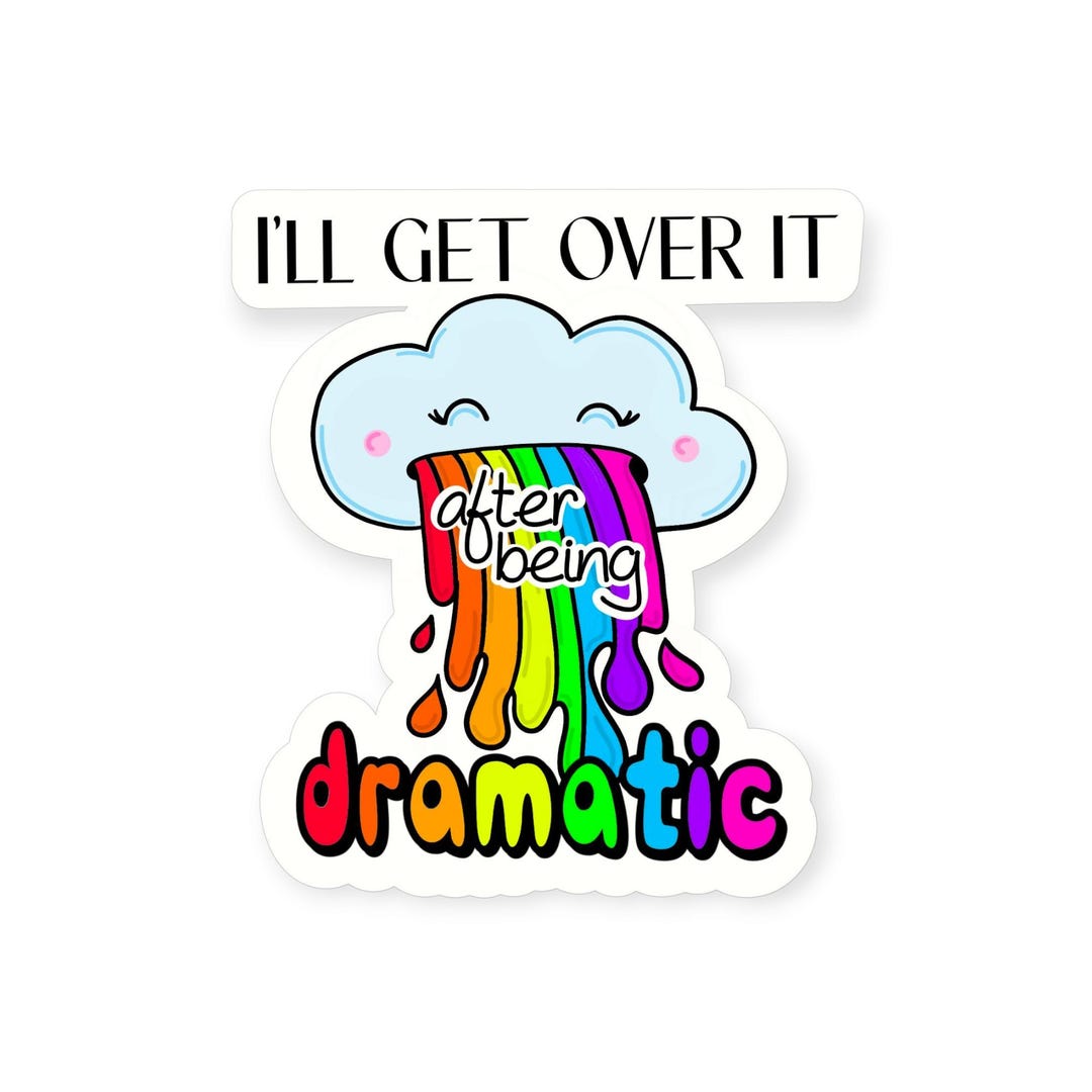 I'll Get Over It Vinyl Sticker unique Artwork, Water-resistant, 4 Sizes ...