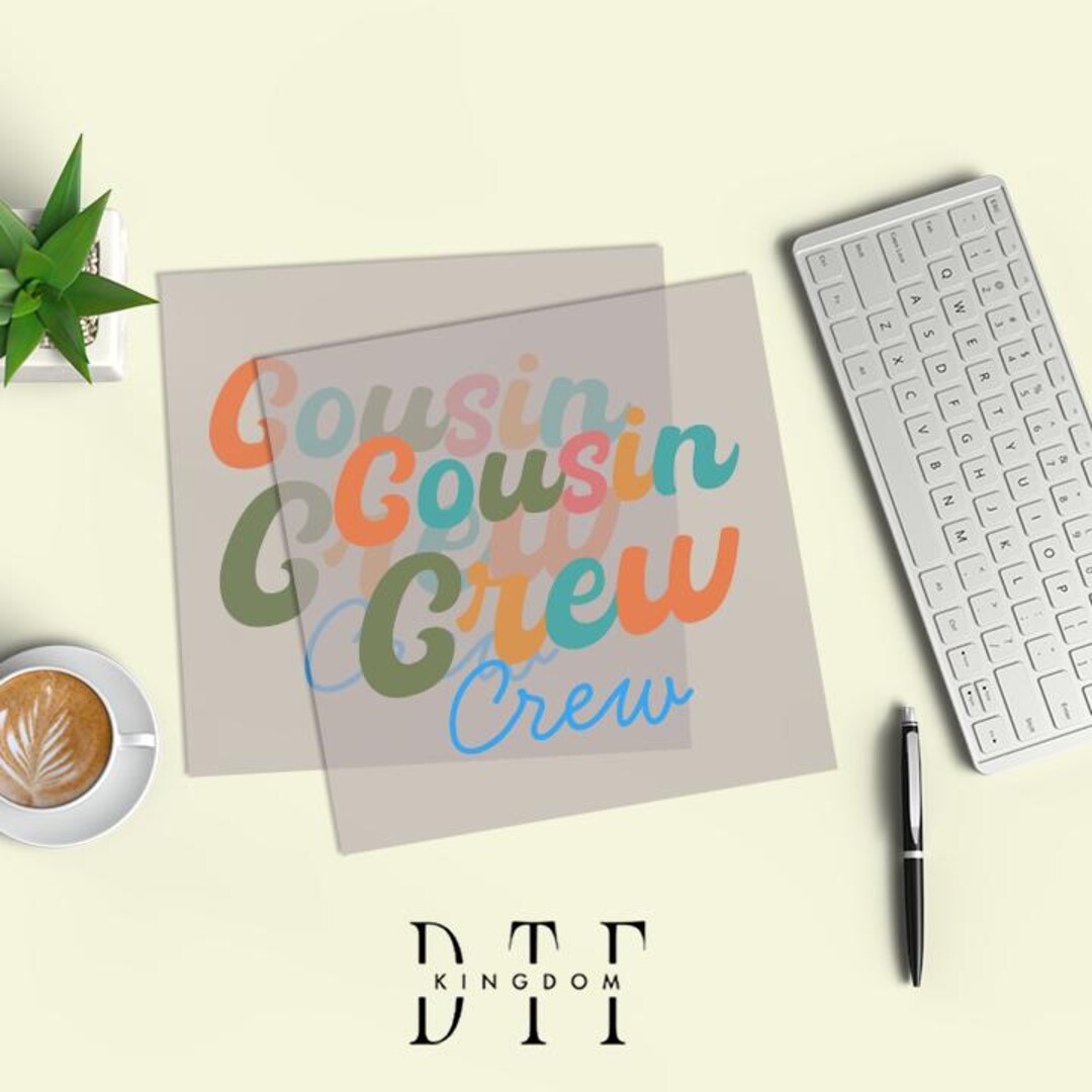 Cousin Crew Crew Ready for Press, Big Cousin Crew Dtf Transfer ...