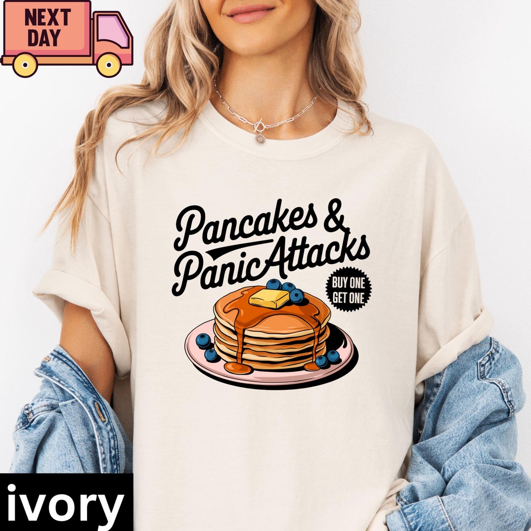 Funny Mental Health Shirt, Panic Disorder Shirt, Pancakes and Panic Attacks Shirt, Pancake Lover ...