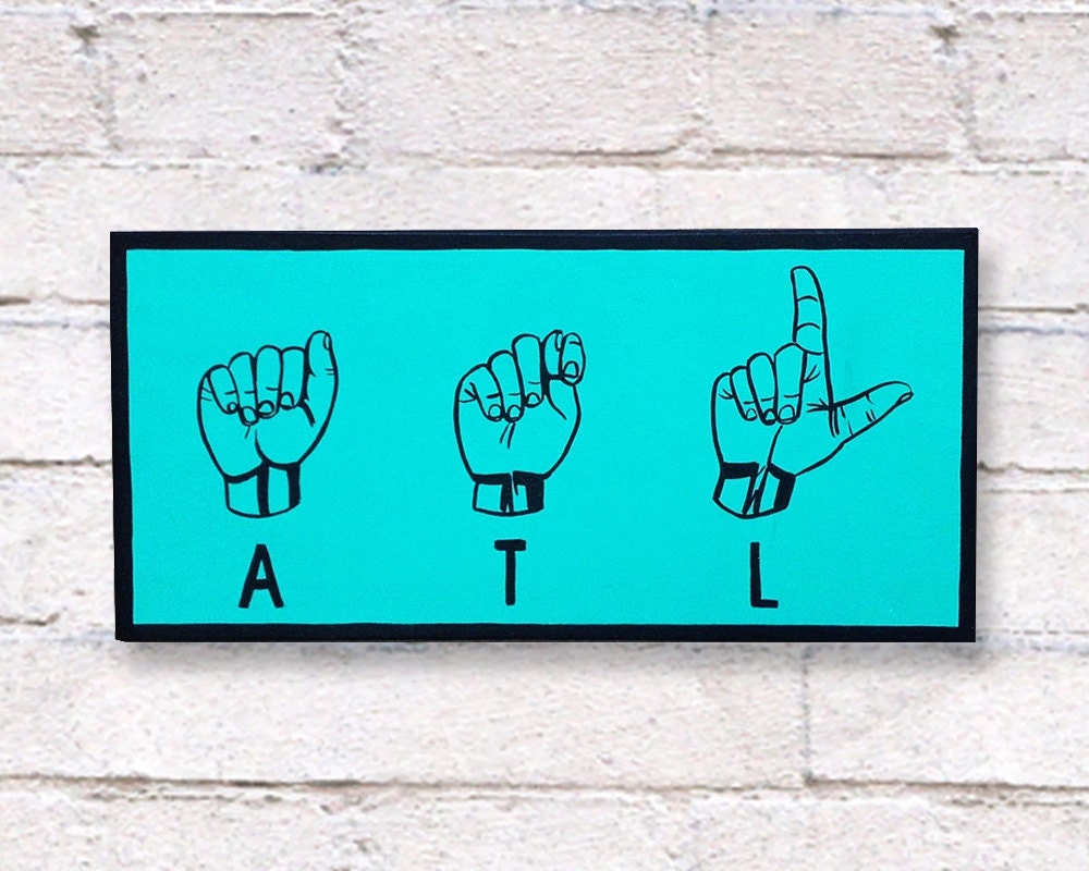 Atlanta Art Sign Language Wall Art Atlanta Sign ATL Sign - Etsy