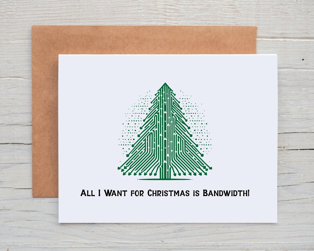 All I Want for Christmas is Bandwidth, Techy Holiday Christmas Card ...