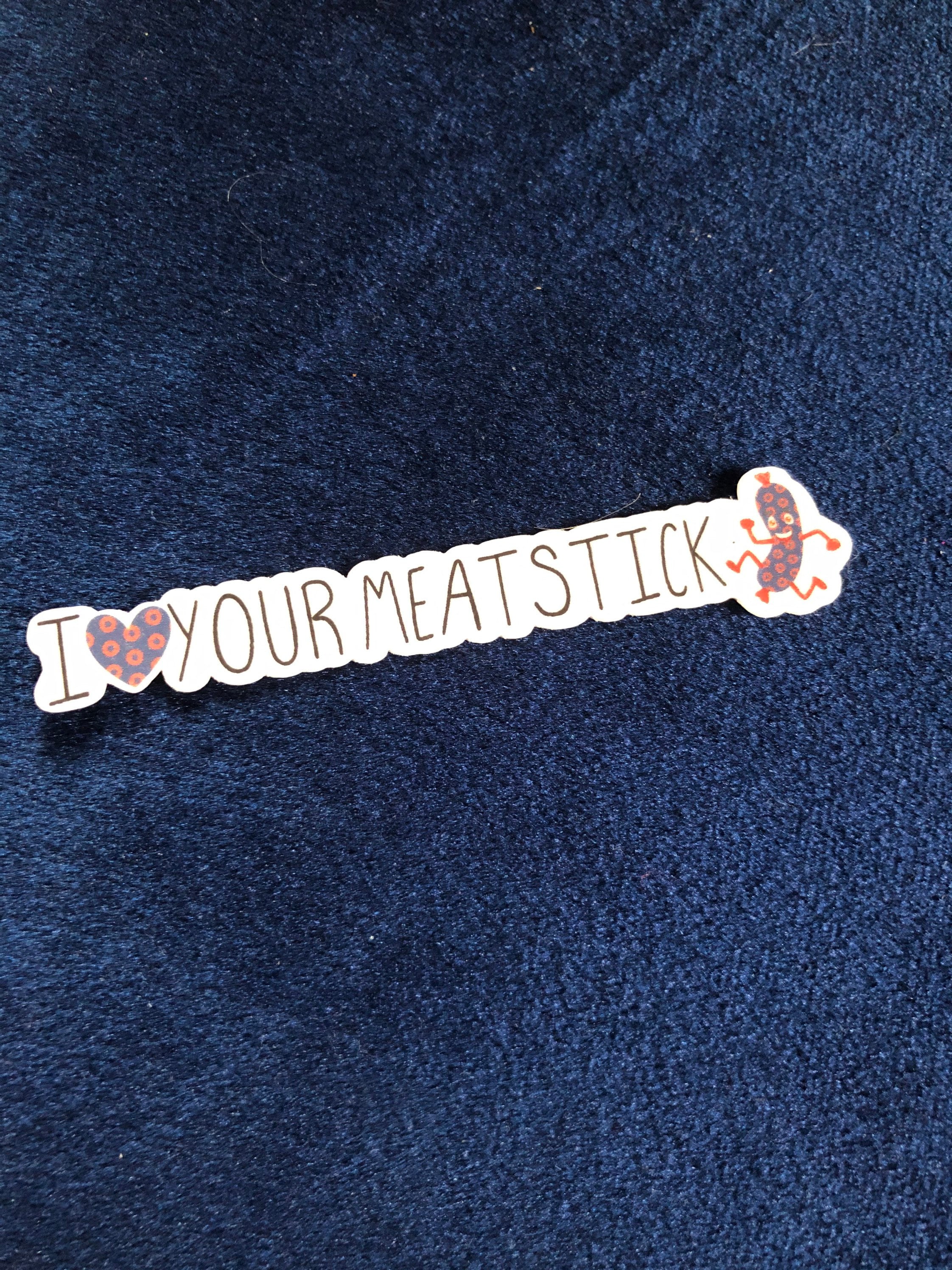 Phish Stickers Funny Phish Gift I Love Your Meatstick | Etsy