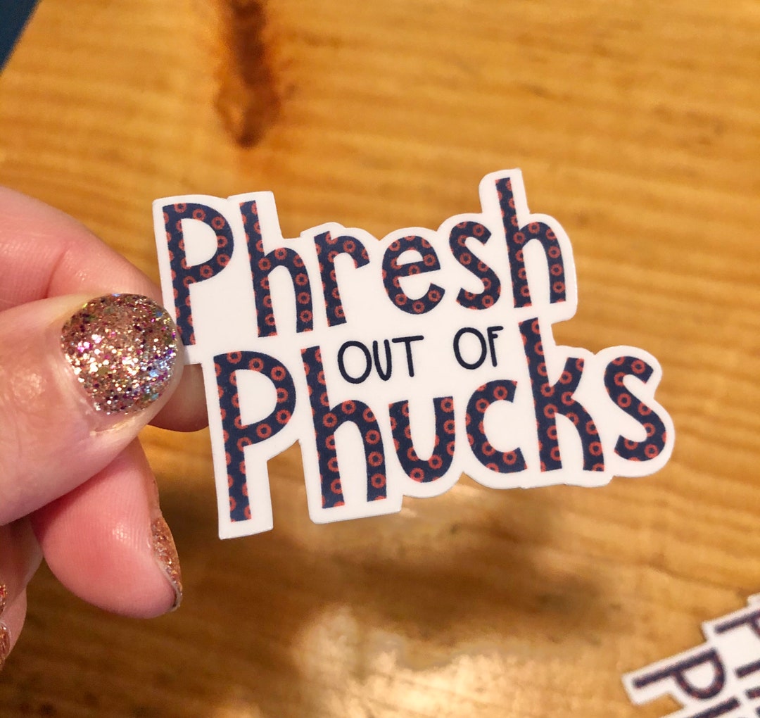 Phish Stickers, Funny Phish Gift, Phresh Our of Phucks Sticker, Phish ...