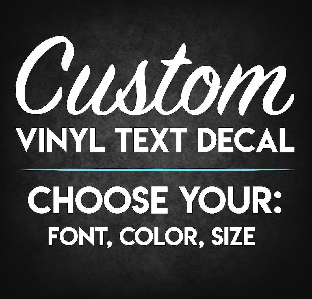 Custom Decals - Choose Your Font, Color, & Size - Custom Vinyl Text ...