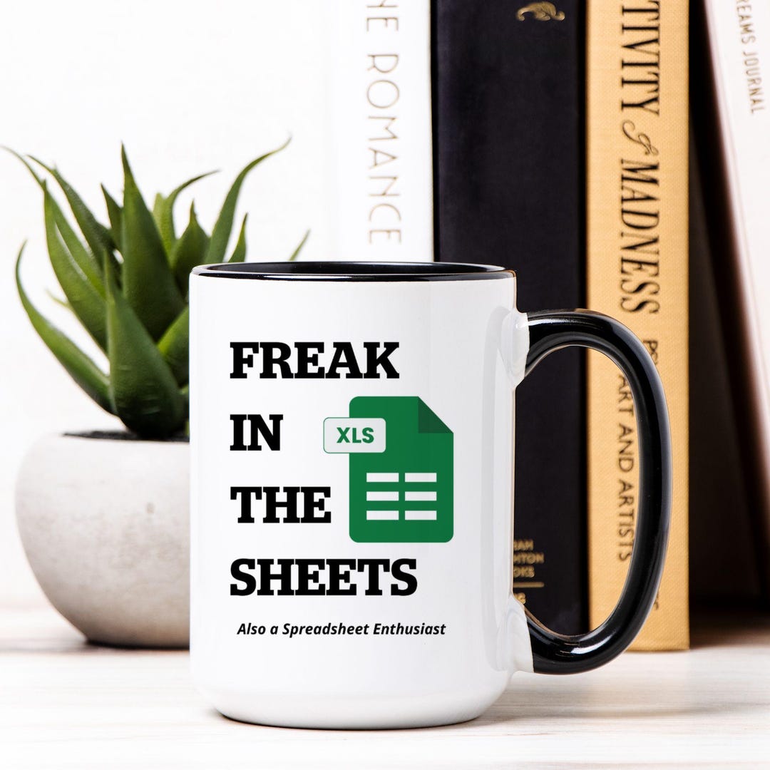 Freak in the Sheets Mug Funny Excel Coffee Mug Perfect Gift for ...