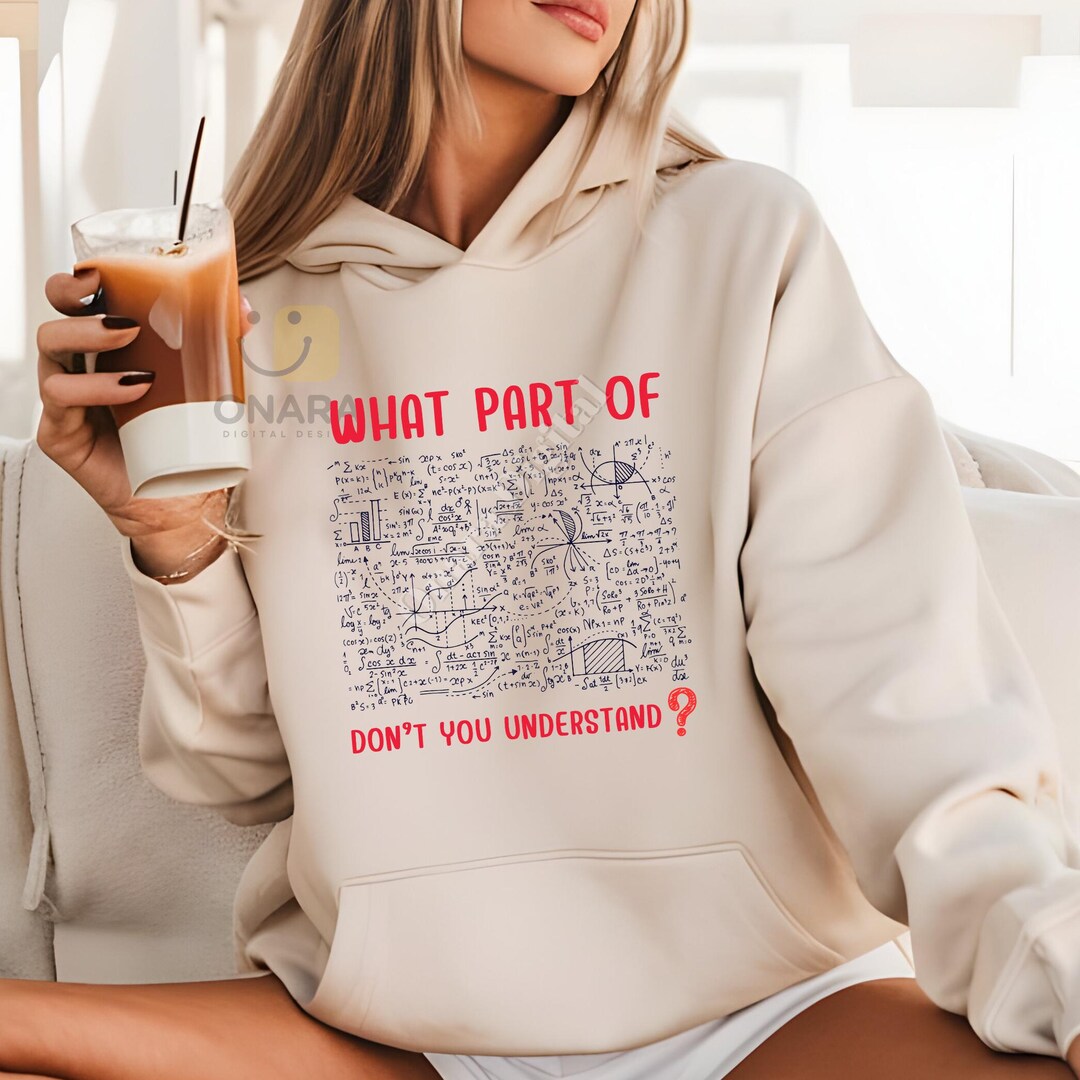 Funny Sayings What Part of Don't You Understand, Math Teacher Gifts ...