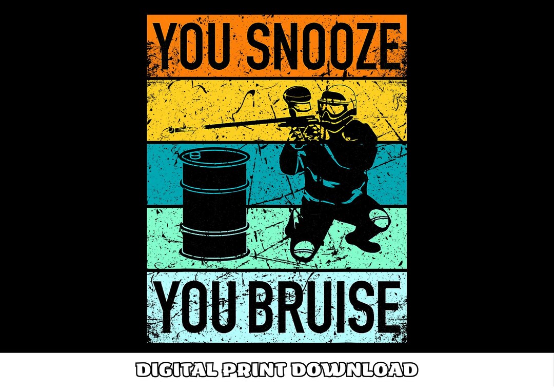 File PNG You Snooze You Bruise - Funny Paint Ball Digital - Etsy