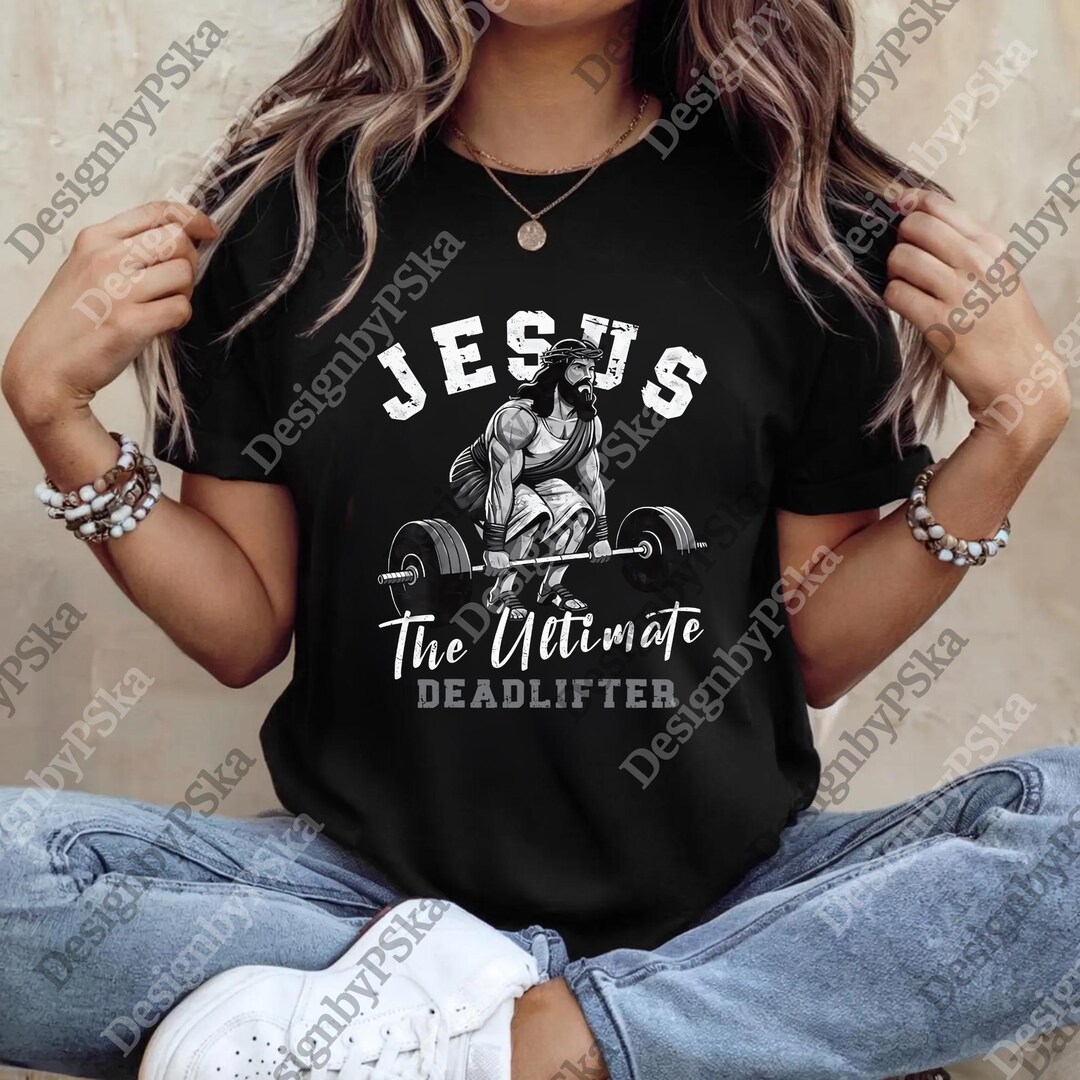 Jesus the Ultimate Deadlifter Funny Christian Workout Gym Png, Funny ...
