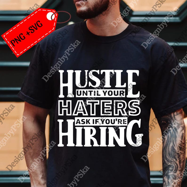 Hustle Until Your Haters Ask If You're Hiring Gift Svg, Hustle Png ...