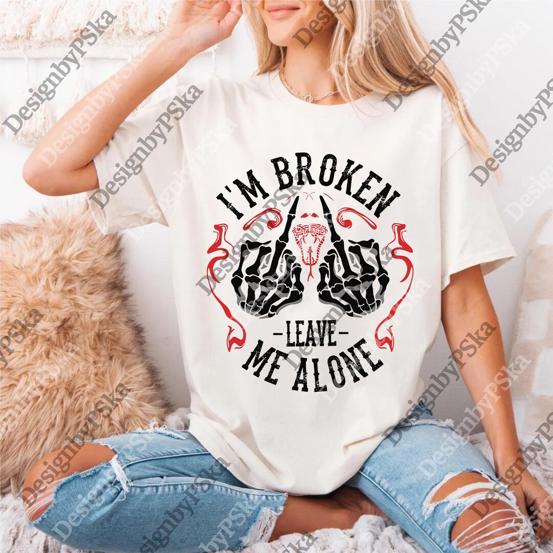 I'm Broken Leave Me Alone Png, Dark Humor Skull Graphic Digital for Men ...