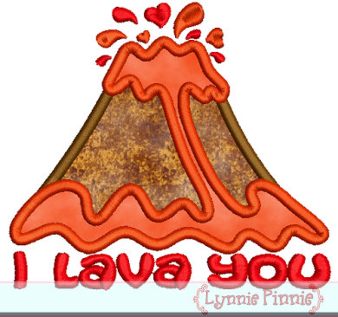 I LAVA You Volcano Applique 4x4 5x7 6x10 7x11 SVG Machine Embroidery ...