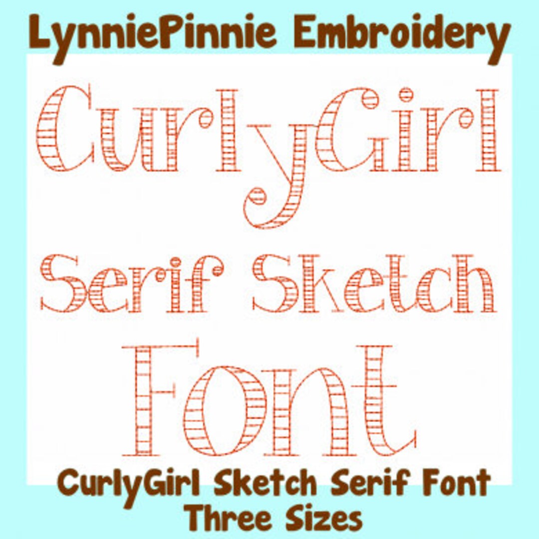 Curlygirl Serif Sketch Triple Run Embroidery Font 3 Sizes Download ...