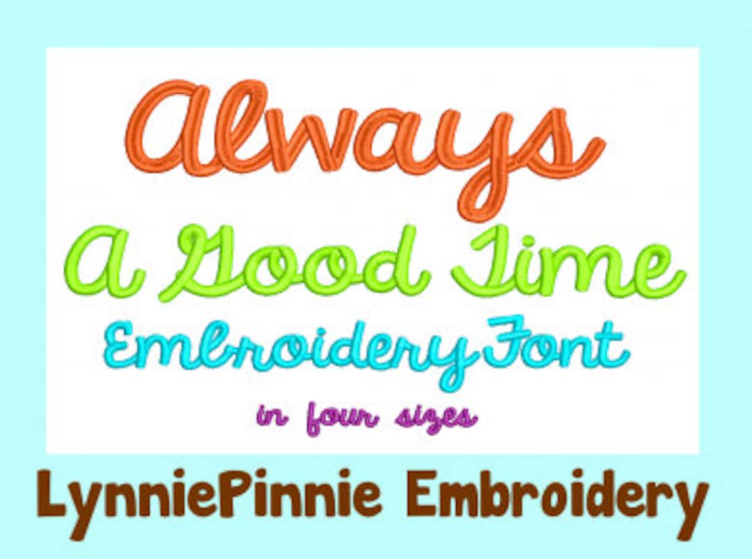 ALWAYS a GOOD TIME Bold Script Embroidery Font 4 Sizes Machine ...