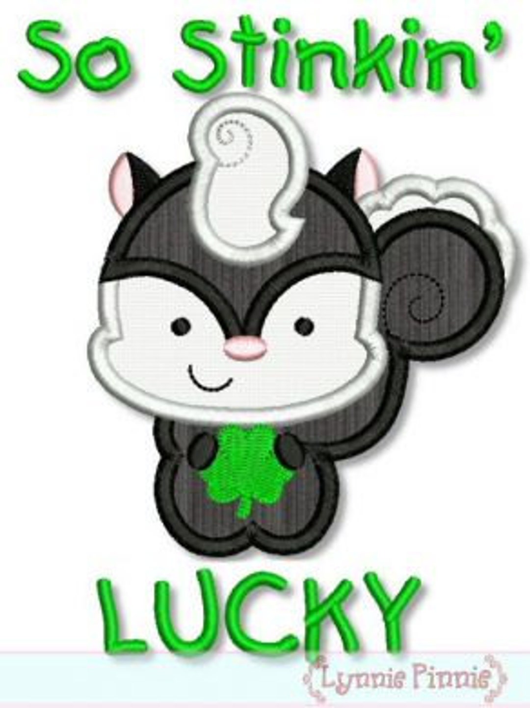 So STINKIN' LUCKY Skunk Applique 4x4 5x7 6x10 Machine Embroidery Design ...