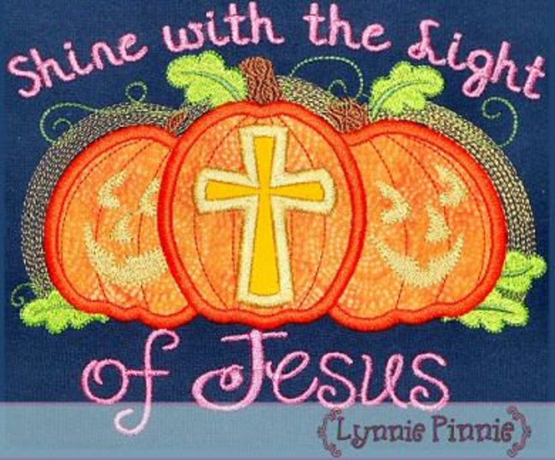 Shine With the LIGHT of JESUS Pumpkins Applique 4x4 5x7 6x10 Machine ...