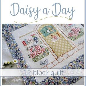 DAISY a DAY - Complete 12 Block Quilt Pattern - Hand Embroidery ...