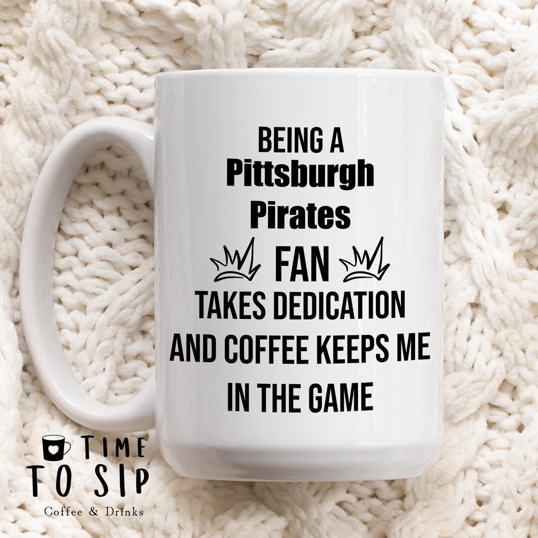 Being A Pittsburgh Pirates Fan Takes Dedication and Coffee Keeps Me in ...