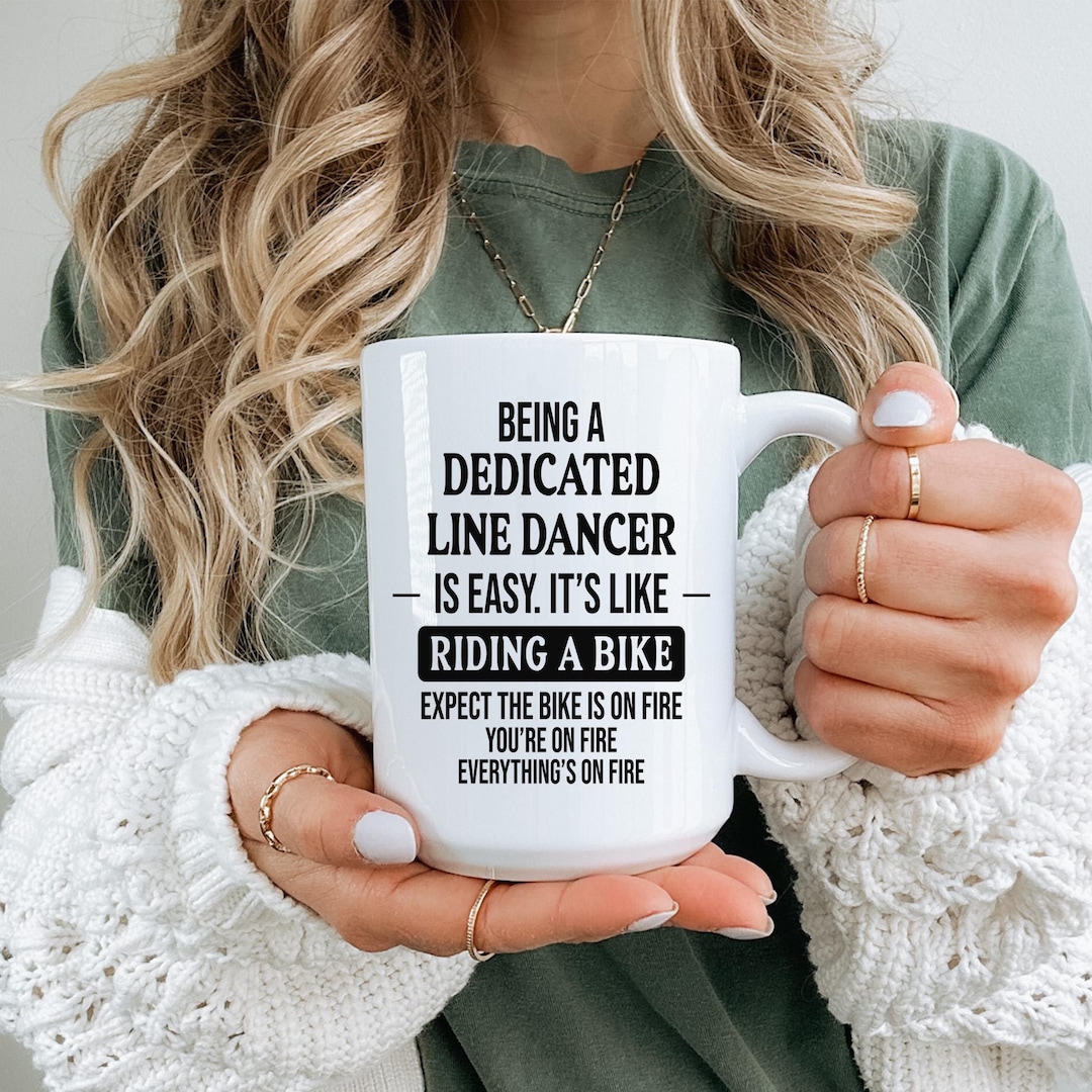Being a Dedicated Line Dancer is Easy. It's Like Riding a Bike on Fire ...