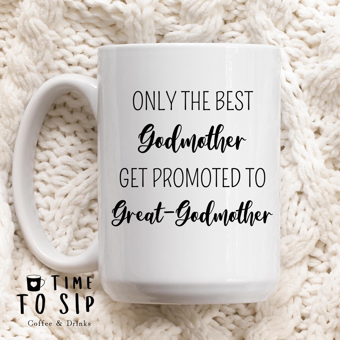 Only the Best Godmother Get Promoted to Great-godmother Mug, Godparents ...