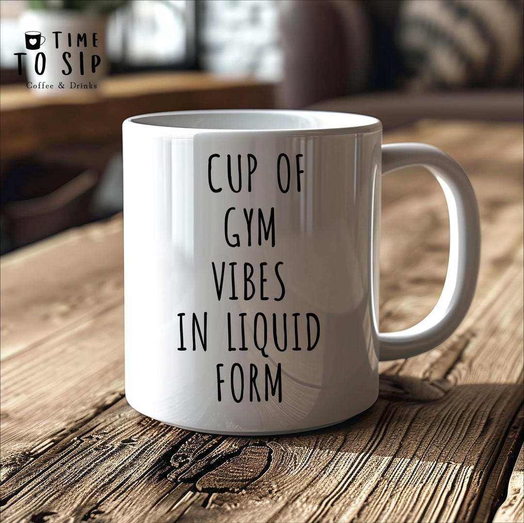 Cup of Gym Vibes in Liquid Form Mug, Funny Quirky Fitness Coffee Mug ...