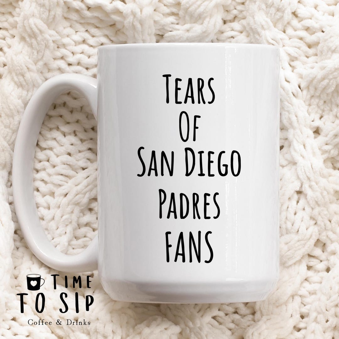 Tears of San Diego Padres Fans, San Diego Padres Baseball Team Mug, San ...
