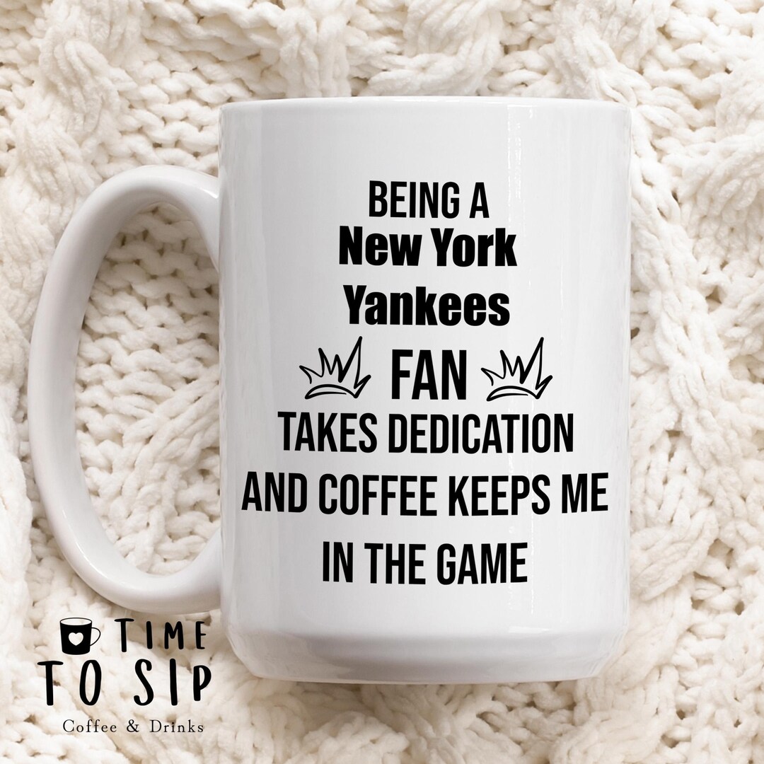 Being A New York Yankees Fan Takes Dedication and Coffee Keeps Me in ...