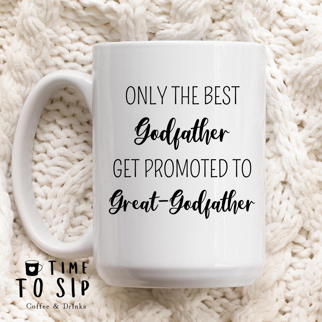 Only the Best Godfather Get Promoted to Great-godfather Mug ...
