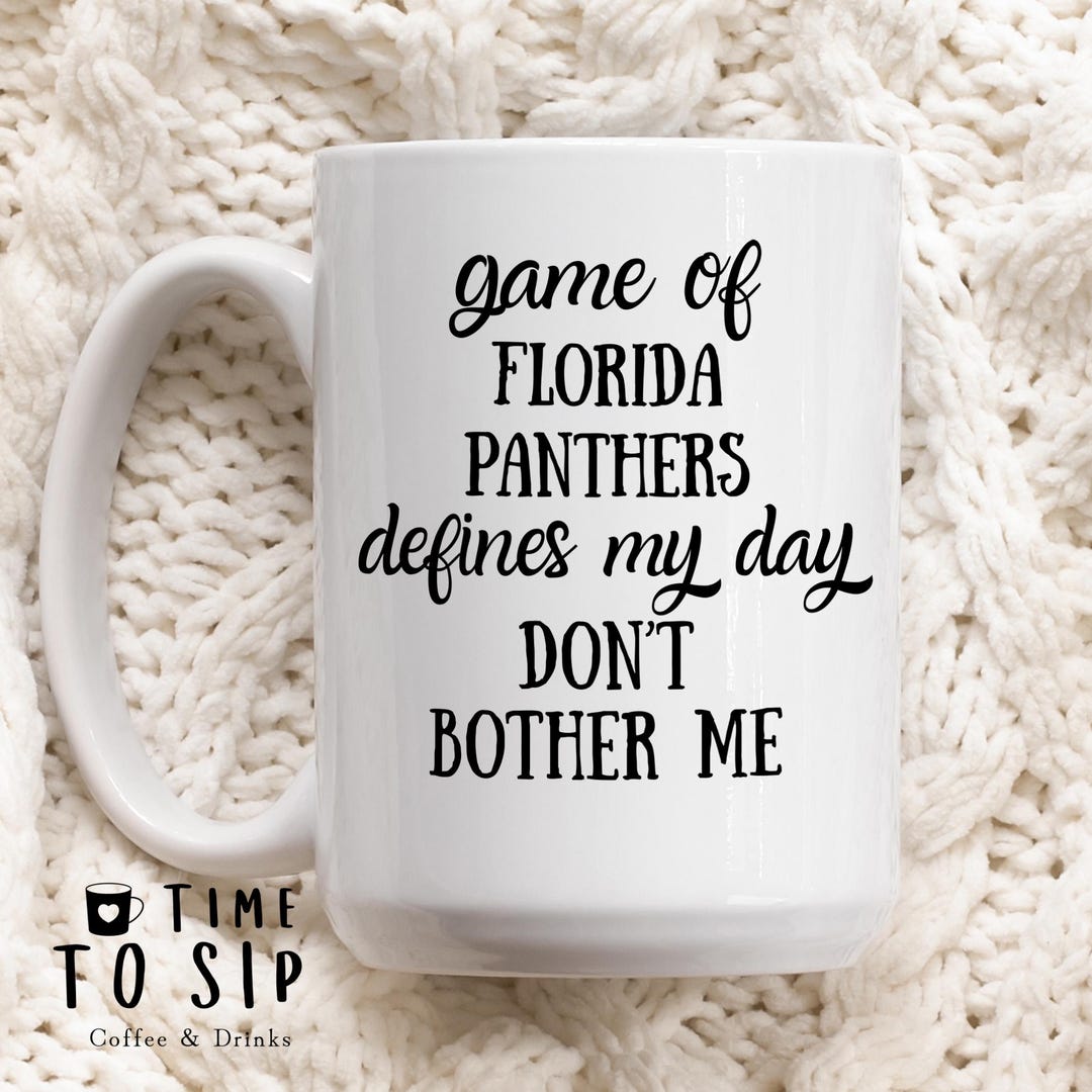 Game of Florida Panthers Defines My Day Dont Bother Me, Florida ...