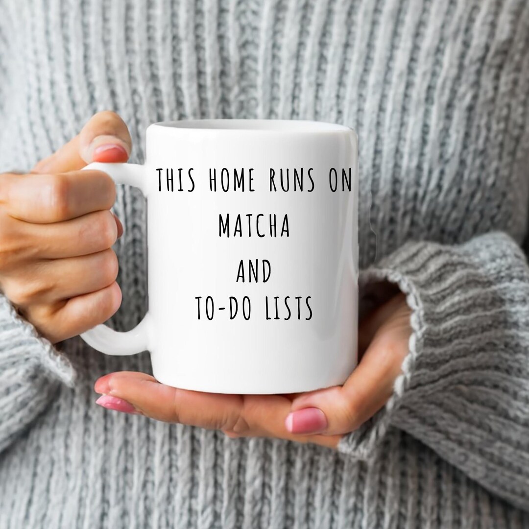 This Home Runs on Matcha and To-do Lists Mug, Productivity Focused ...
