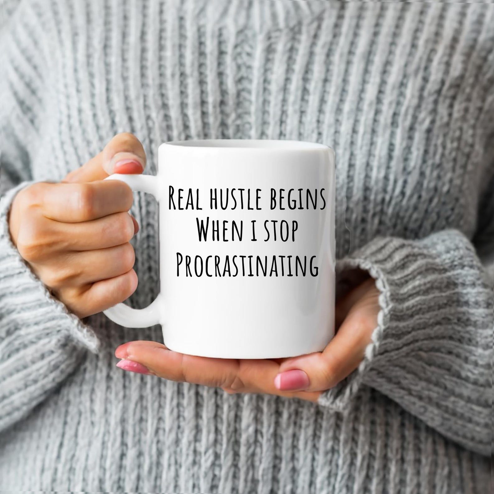 Real Hustle Begins When I Stop Procrastinating Mug, Funny Coffee Cup ...